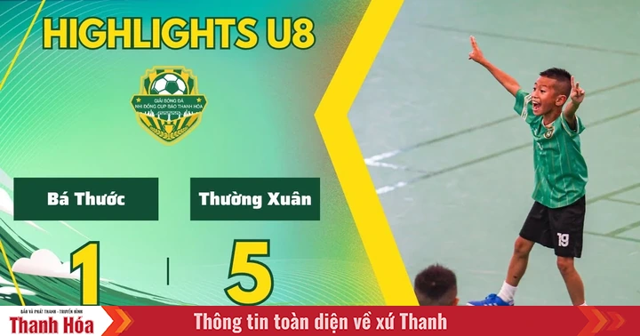 [HIGHLIGHT] U8 Bá Thước 1-5 U8 Thường Xuân | Giải Bóng đá Nhi đồng Cúp Báo Thanh Hoá 2024